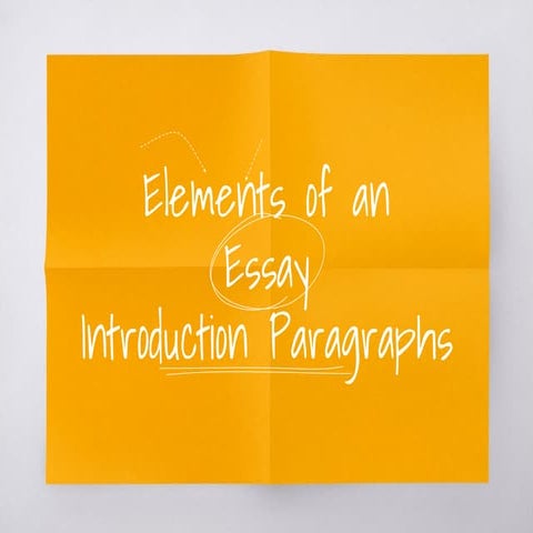 Elements of an Essay - Writing an Introduction Paragraph | PPT