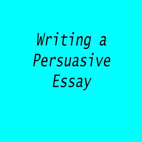 Writing a persuasive_essay | PPT