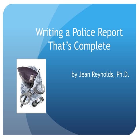 Writing a Police Report That's Complete | PPTX