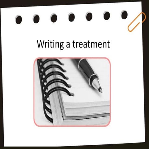 Writing a treatment | PPT
