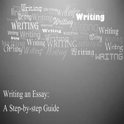 Writing an Essay: A Step-by-step Guide | PPTX