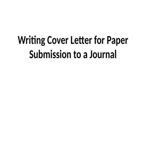 Writing Cover Letter for Paper Submission to a Journal-DESKTOP-B0QAR6V.pptx