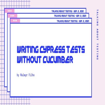 Writing Cypress Tests Without Cucumber Ppt 
