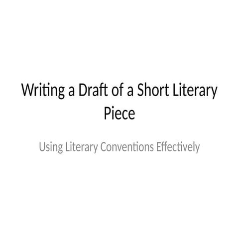 Writing_Draft_Literary_Piece Presentation.pptx