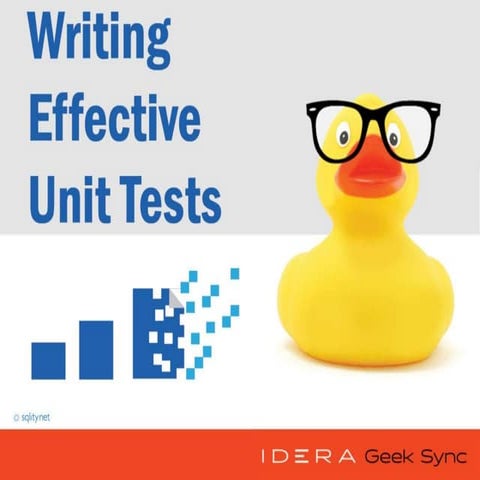Geek Sync I Writing Effective Unit Tests Ppt
