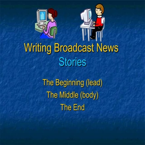 Broadcast Newswriting mechanics | PPTX