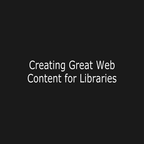 Creating Great Content for Library Websites | PPT
