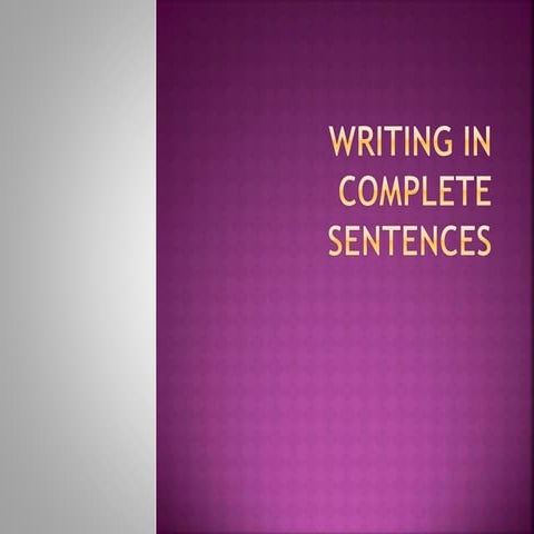 Writing in complete sentences | PPTX