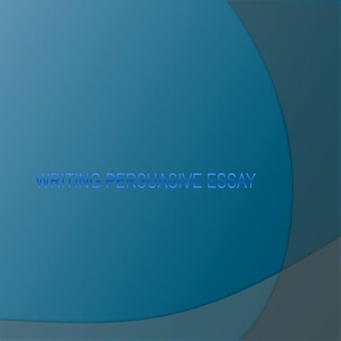 Writing persuasive essay | PPT