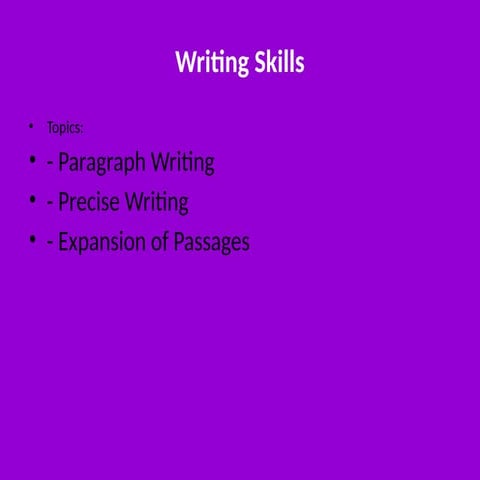 Writing_Skills ( Paragraph writing, precise writing and expansion of passages | PPTX