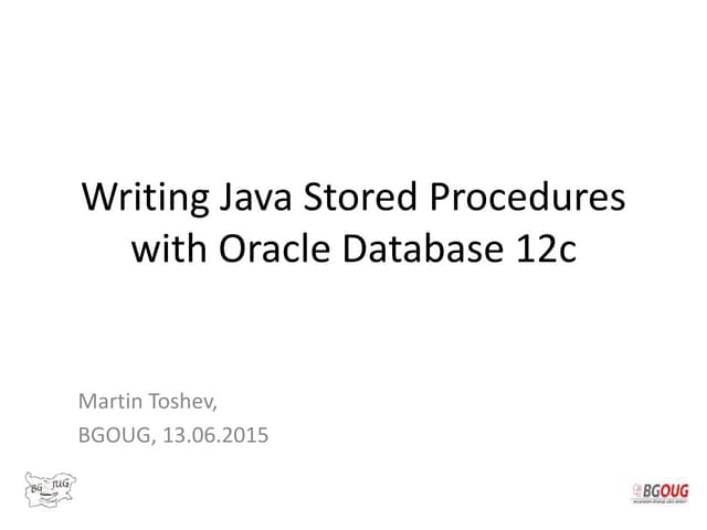 Writing Java Stored Procedures In Oracle 12c Ppt