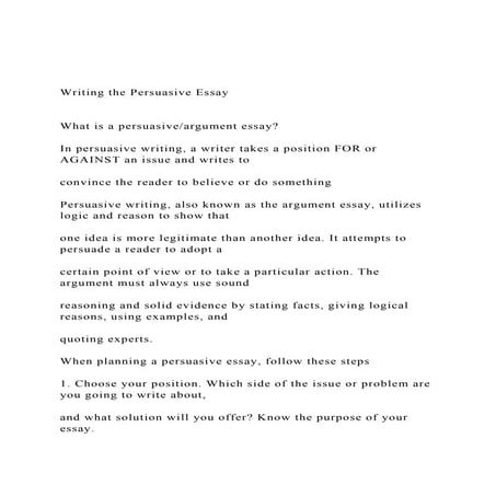 Writing the Persuasive Essay What is a persuasiveargum.docx | Education