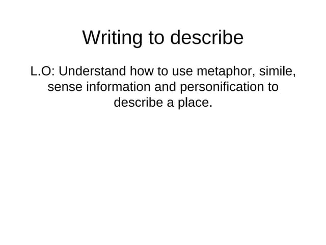 Year 7 Week 1 - Descriptive writing.pptx