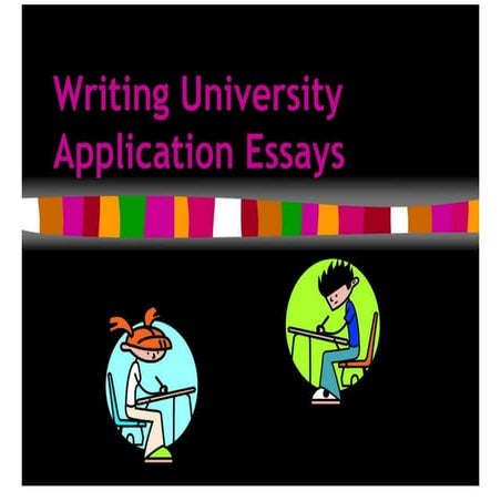Writing University Application Essays | PDF