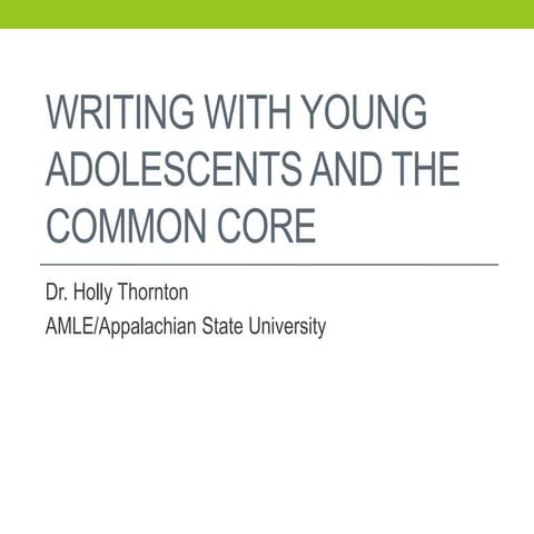 Writing with Young adolescents and the Common Core | PDF
