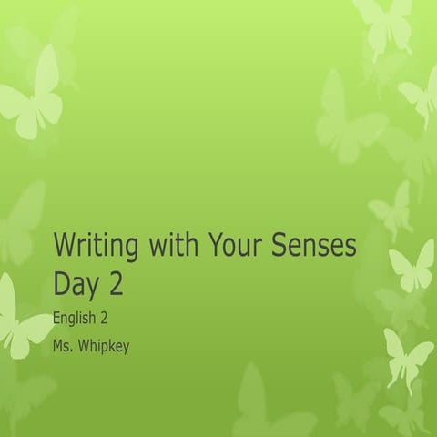Writing with your senses day 2 | PPTX