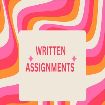 WRITTEN ASSIGNMENTS AND A BRIEF KNOWLEDGE | PPT