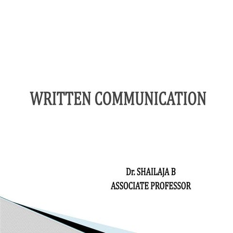 ONE FORM OF COMMUNICATION: WRITTEN COMMUNICATION.pptx
