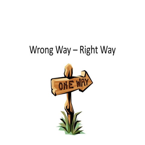 Wrong way – Right way | PPT
