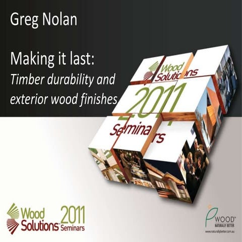 Making it last: Timber durability and exterior wood finishes by Greg ...