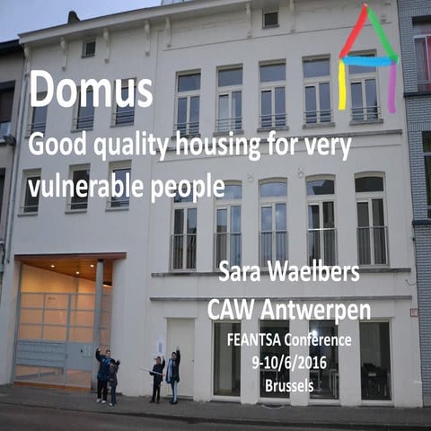Good Quality Housing for Very Vulnerable People: The Domus Project | PPT