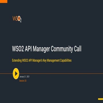 Extending WSO2 API Manager's Key Management Capabilities - WSO2 API Manager Community Call (1/21 ...