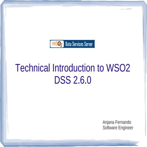Technical Introduction to WSO2 DSS 2.6.0 | PPT