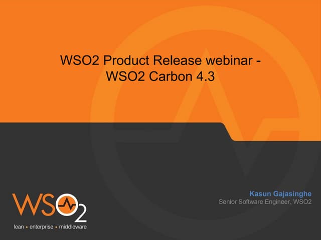 Wso2 Product Release Webinar Wso2 Carbon 43 Ppt