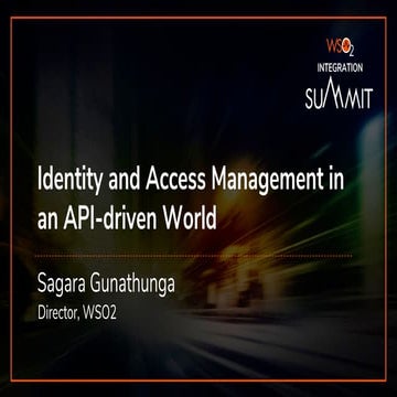 Wso2 Summit Sydney 2019 Identity And Access Management In An Api Driven World Ppt 
