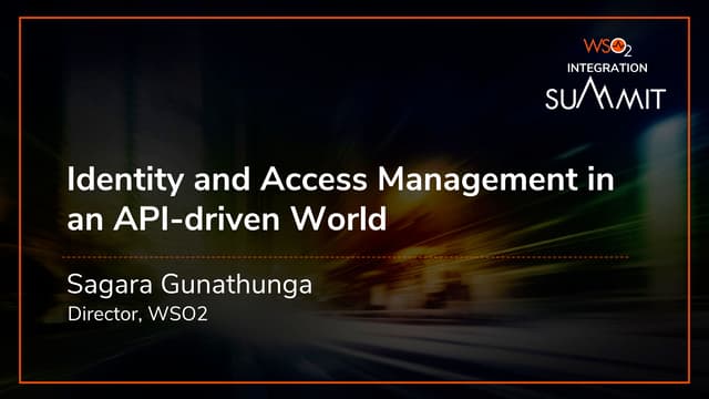 Wso2 Summit Sydney 2019 Identity And Access Management In An Api Driven World Ppt