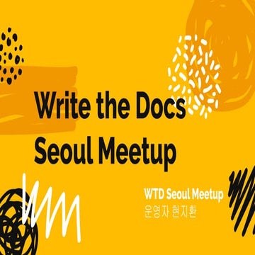 What is Write the Docs Seoul Meetup | PPT