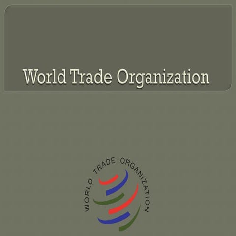 The world trade organization (wto) | PPTX
