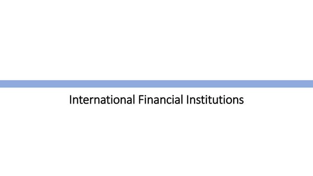 Ppt on role of international financial institutions | PPT