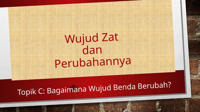 PPT Bab 2. Wujud Zat (Materi) dan Perubahannya fix.pptx