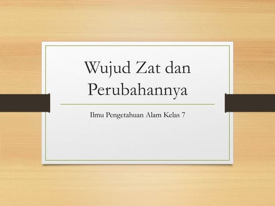 BAB 2 IPA SMP Kelas 7 - Zat dan perubahannya.pptx