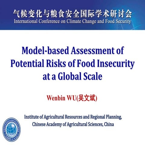 Wu Wenbin — Model based assessment of potential risks of food insecurity at a global scale | PPT