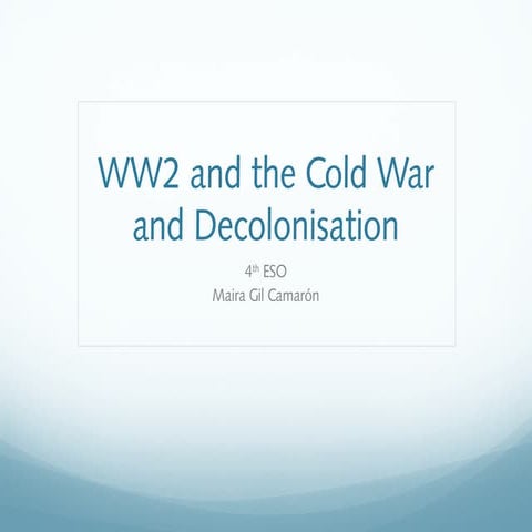 Second World War, Cold War and decolonisation | PPT