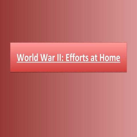WW2 Efforts at Home | PPT | Death, Injury, or Military Conflict ...
