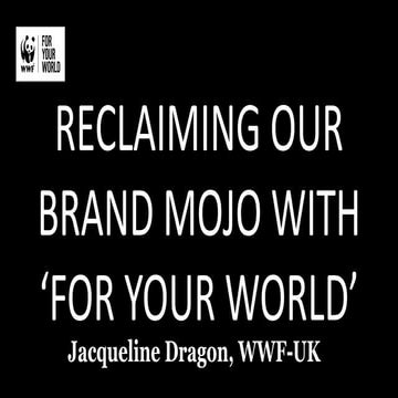Reclaiming our brand mojo with ‘for your world’ | PPT
