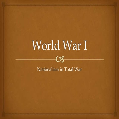 WWI: Nationalism and Total War | PPT
