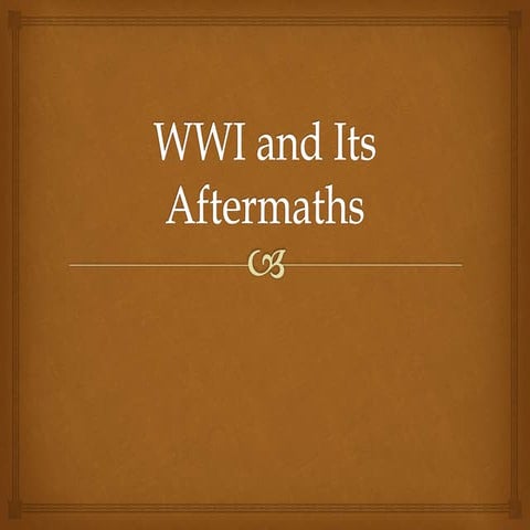 Lecture 7: WWI and Its Aftermaths | PPTX