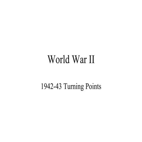 Wwii 1942 43 turning points | PPT