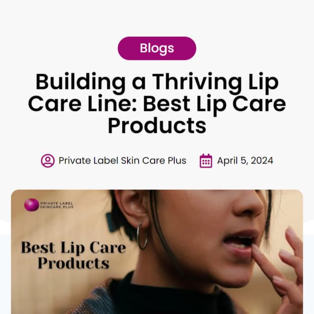 Building a Thriving Lip Care Line: Best Lip Care Products | PDF