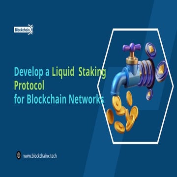 How to Develop a Liquid Staking Protocol for Blockchain Networks | PPT