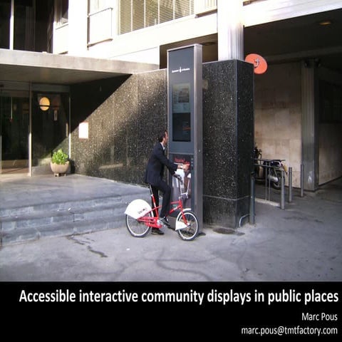 Accessible interactive community displays in public places | PPT