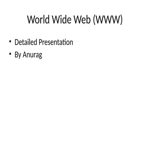 Comprehensive Overview of the World Wide Web: History, Components, and ...