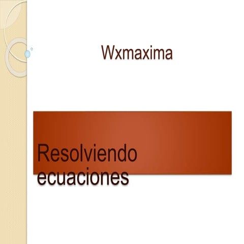 Wxmaxima ecuaciones | PPTX