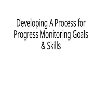 WY - Developing A Process for Progress Monitoring Goals & Skills.pptx