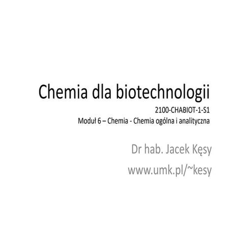 Chemia dla biotechnologii Moduł 6 Chemia ogólna i analityczna. | PDF