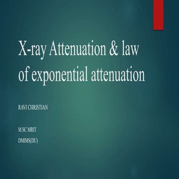 X ray attenuation & law of exponential attenuation | PPTX